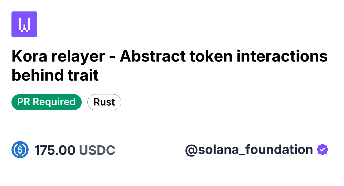 Kora relayer - Abstract token interactions behind trait by Solana | Gibwork