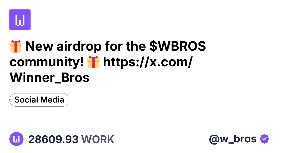 🎁 New airdrop for the $WBROS community! 🎁 https://x.com/Winner_Bros by Winner | Gibwork